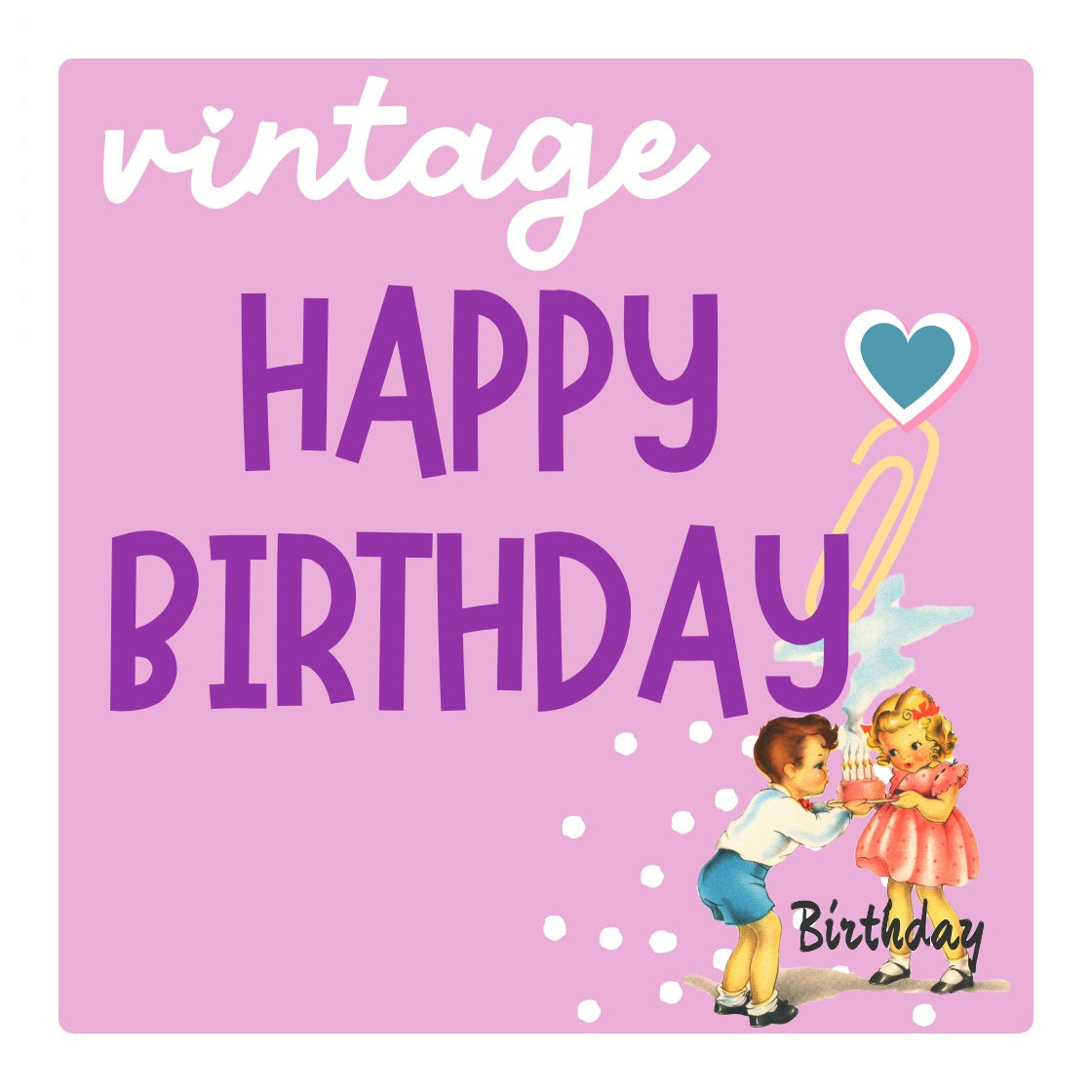 Vintage Happy Birthday – Past Paper Pretties Printables